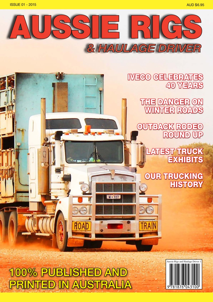 Aussie Rigs and Haulage Driver Magazine - Issue 1 Back Issue