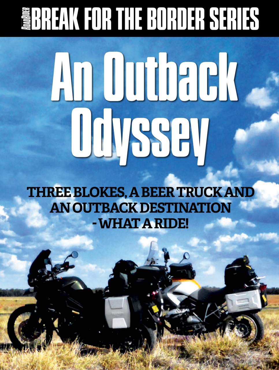 Australian Road Rider Magazine - Break for the Border Series: Outback Odyssey Special Issue