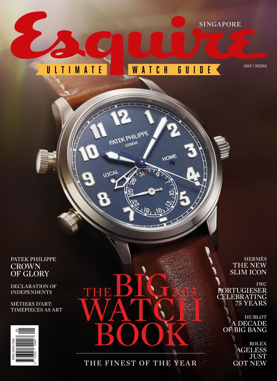 Esquire Singapore Magazine - ULTIMATE WATCH GUIDE 2015 Special Issue