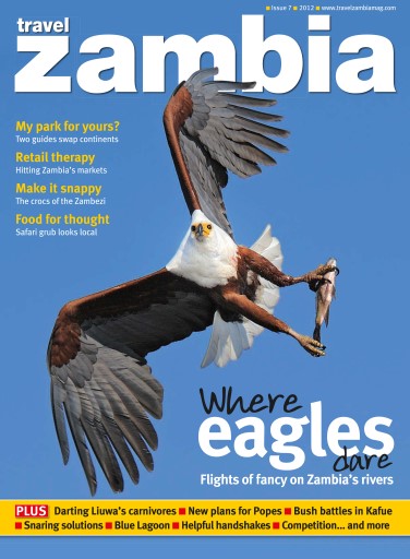Travel Africa Magazine - Zambia 7 April 2012 Special Issue