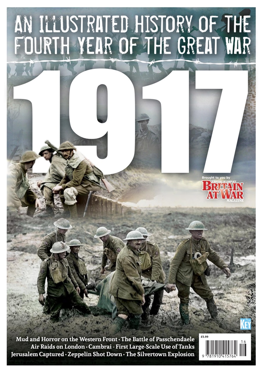 Britain at War Magazine - 1917: An Illustrated History Special Issue