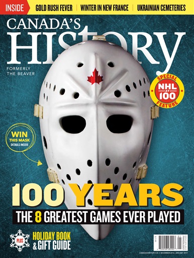 Canada's History Magazine - Dec16/Jan17 Back Issue
