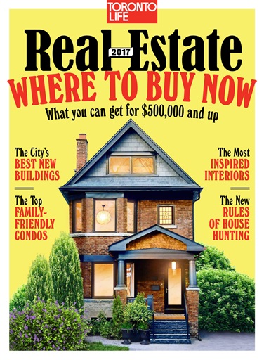 Toronto Life Magazine - Real Estate 2017 Special Issue