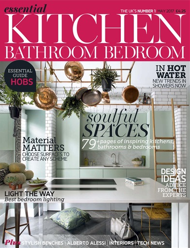 Essential Kitchen Bathroom Bedroom Magazine - May 2017 Back Issue