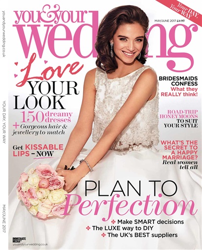You & Your Wedding Magazine - May and June 2017 Back Issue