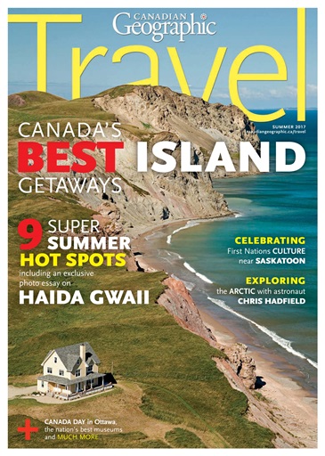 Canadian Geographic Magazine - Summer Travel 2017 Back Issue