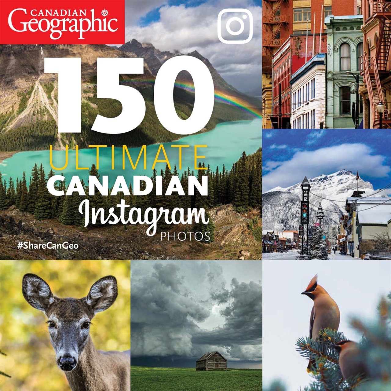 Canadian Geographic Magazine - 150 Ultimate Canadian Instagram Photos ...