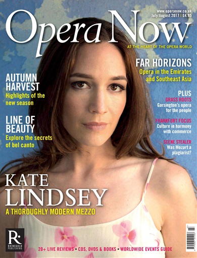 Opera Now Magazine - July - August 2017 Back Issue