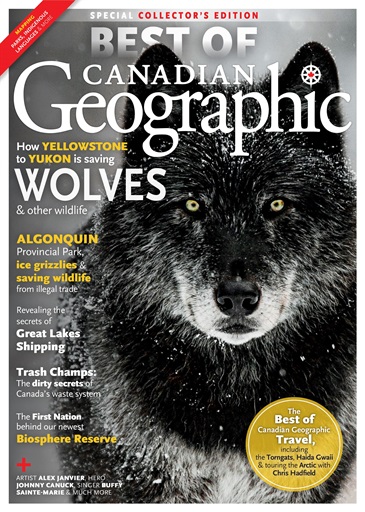 Canadian Geographic Magazine - Best of Canadian Geographic 2017 Special ...