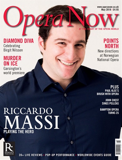 Opera Now Magazine - May 2018 Back Issue
