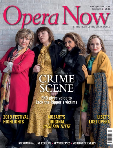 Opera Now Magazine - March 2019 Back Issue