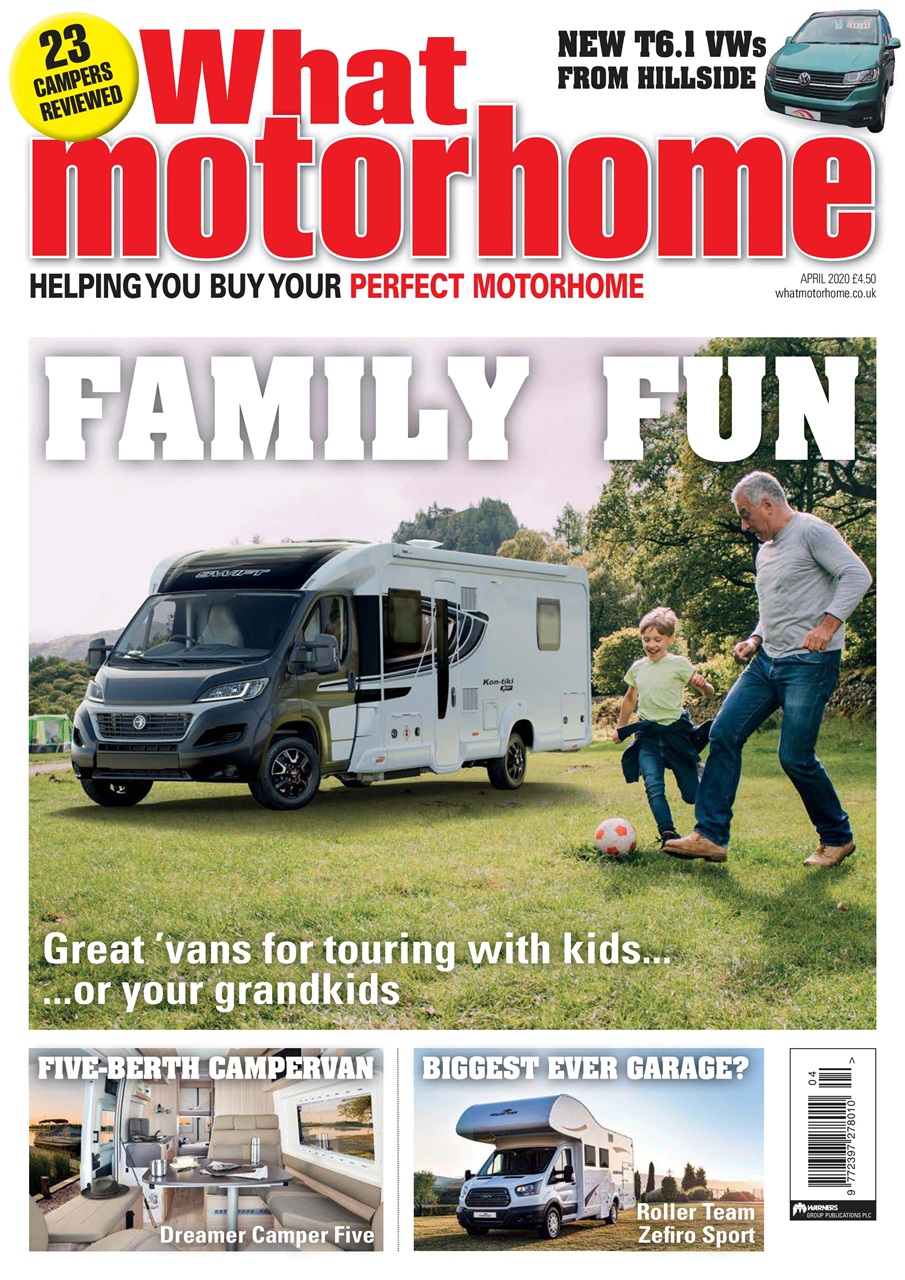 What Motorhome magazine - Family Fun - April 2020 Back Issue