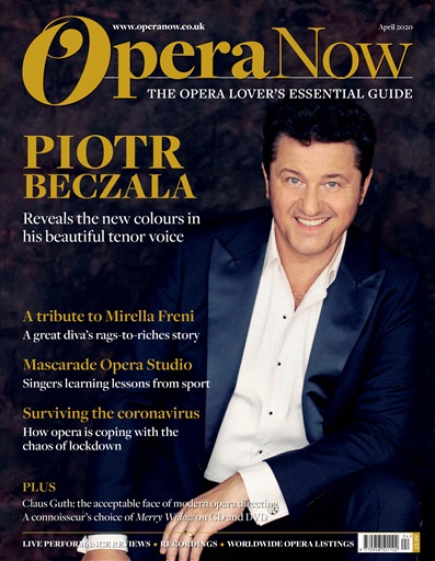 Opera Now Magazine - April 2020 Back Issue