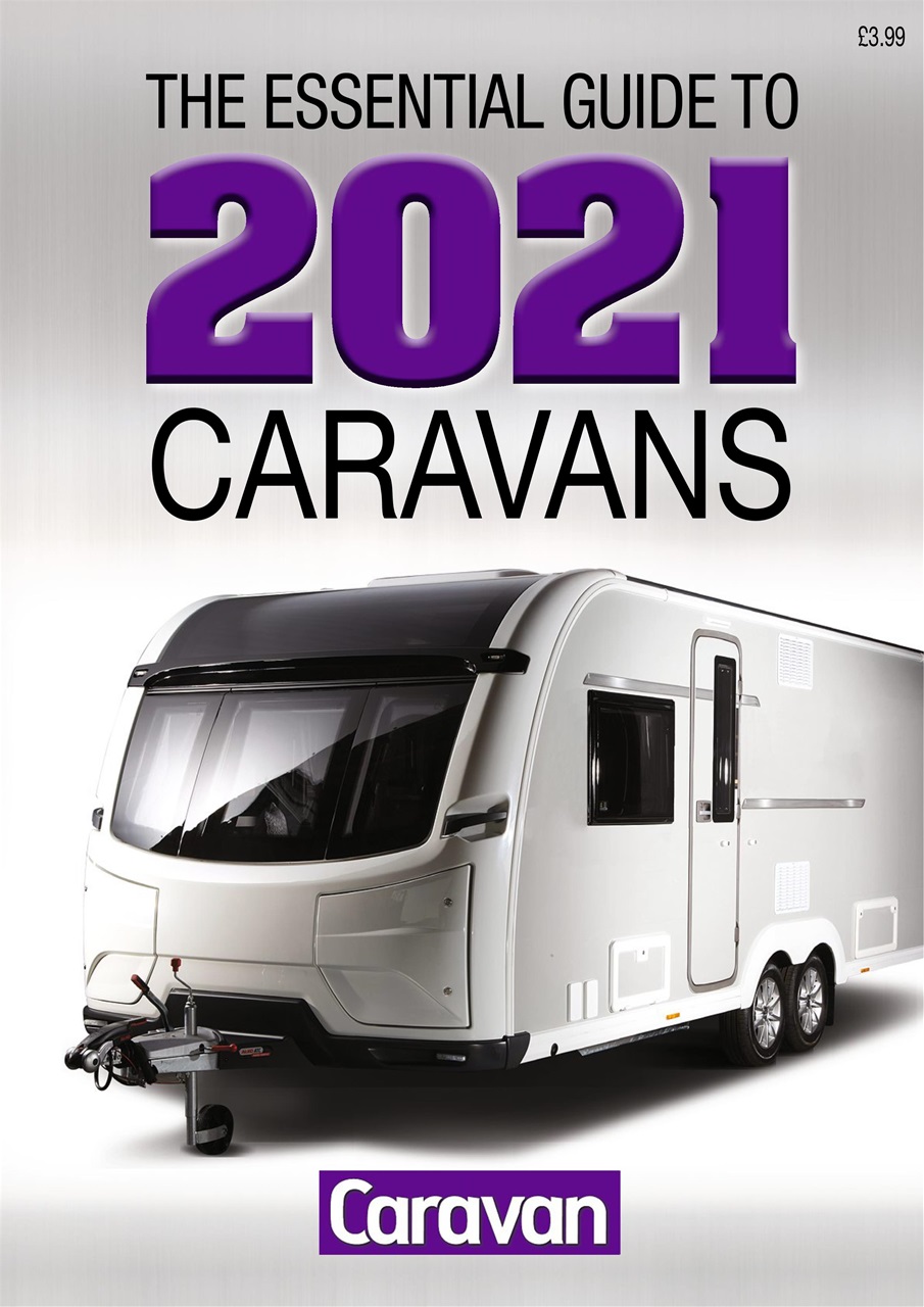 Buying Your Perfect Caravan Magazine - The Essential Guide To 2021 ...
