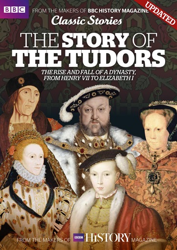 BBC History Magazine - The Story Of The Tudors Special Issue