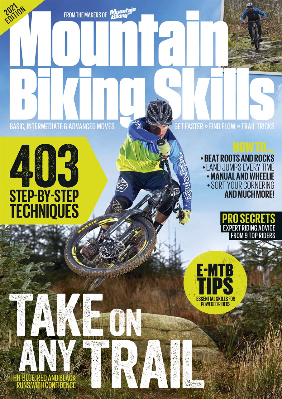 Mountain Biking UK Magazine - Mountain Biking Skills 2021 Special Issue