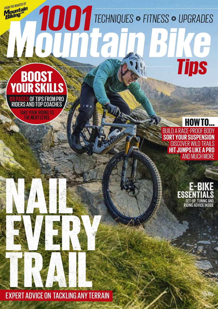 Mountain Biking UK Magazine - 1001 Mountain Biking Tips 2020 Special Issue