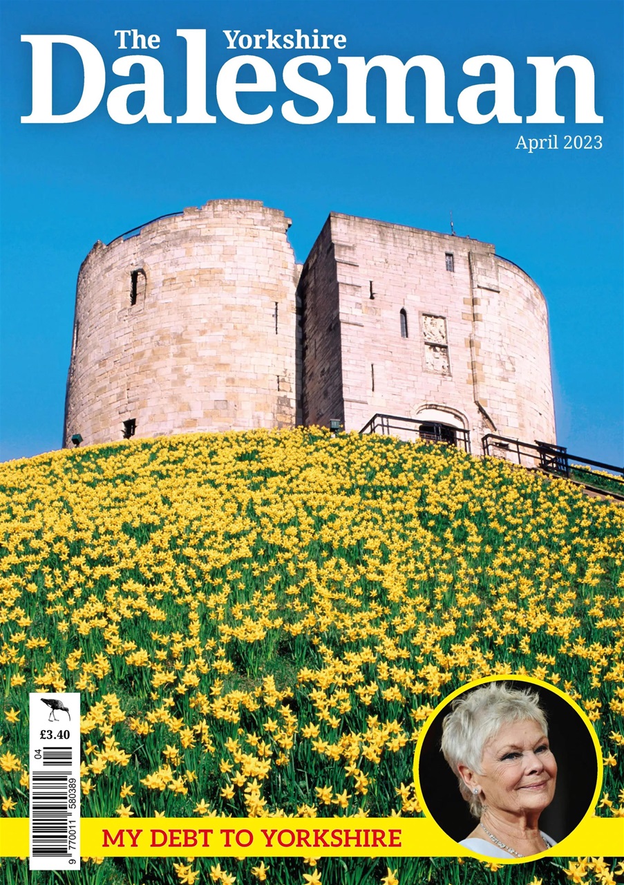 The Yorkshire Dalesman Magazine - April issue 2023 Back Issue