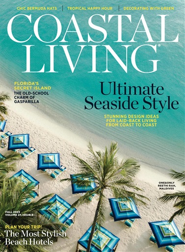 Coastal Living Magazine - Fall 2023 Retour à l'édition précédente