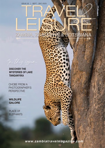 Travel & Leisure Zambia & Zimbabwe Magazine - Issue 25: Sept-Dec 2023 ...