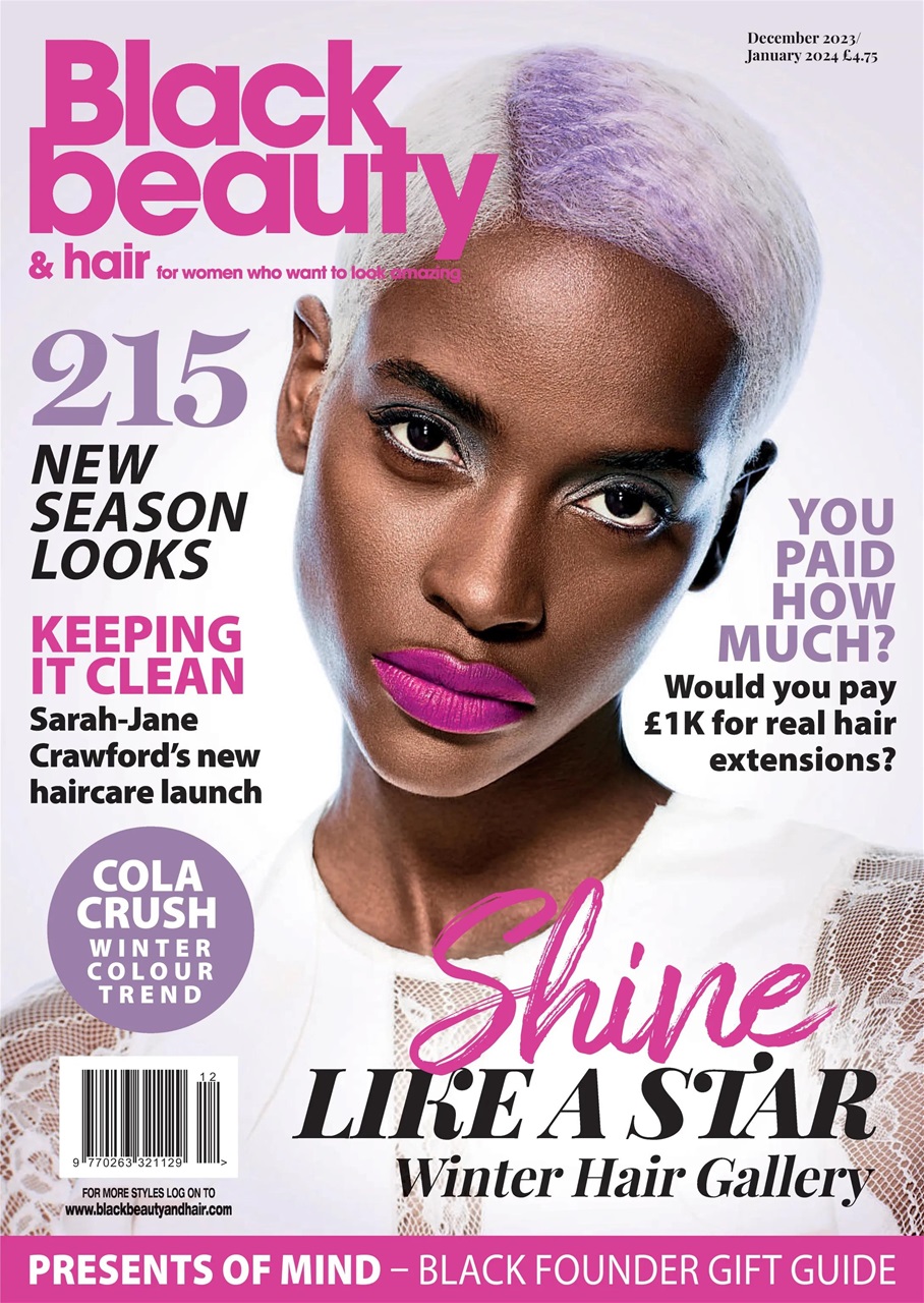 Black Beauty & Hair – the UK's No. 1 Black magazine - December 2023 ...