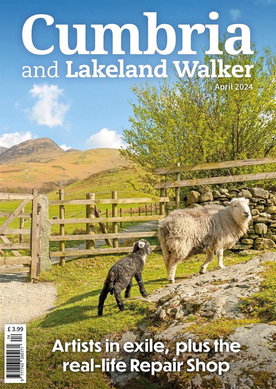 Cumbria and Lakeland Walker Magazine Subscriptions and April 2024 Issue ...