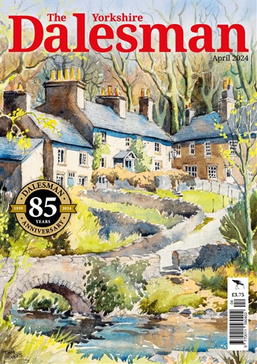 The Yorkshire Dalesman Magazine - April 2024 Zurück Ausgabe