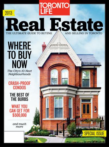 Toronto Life Magazine - REAL ESTATE 2013 Special Issue