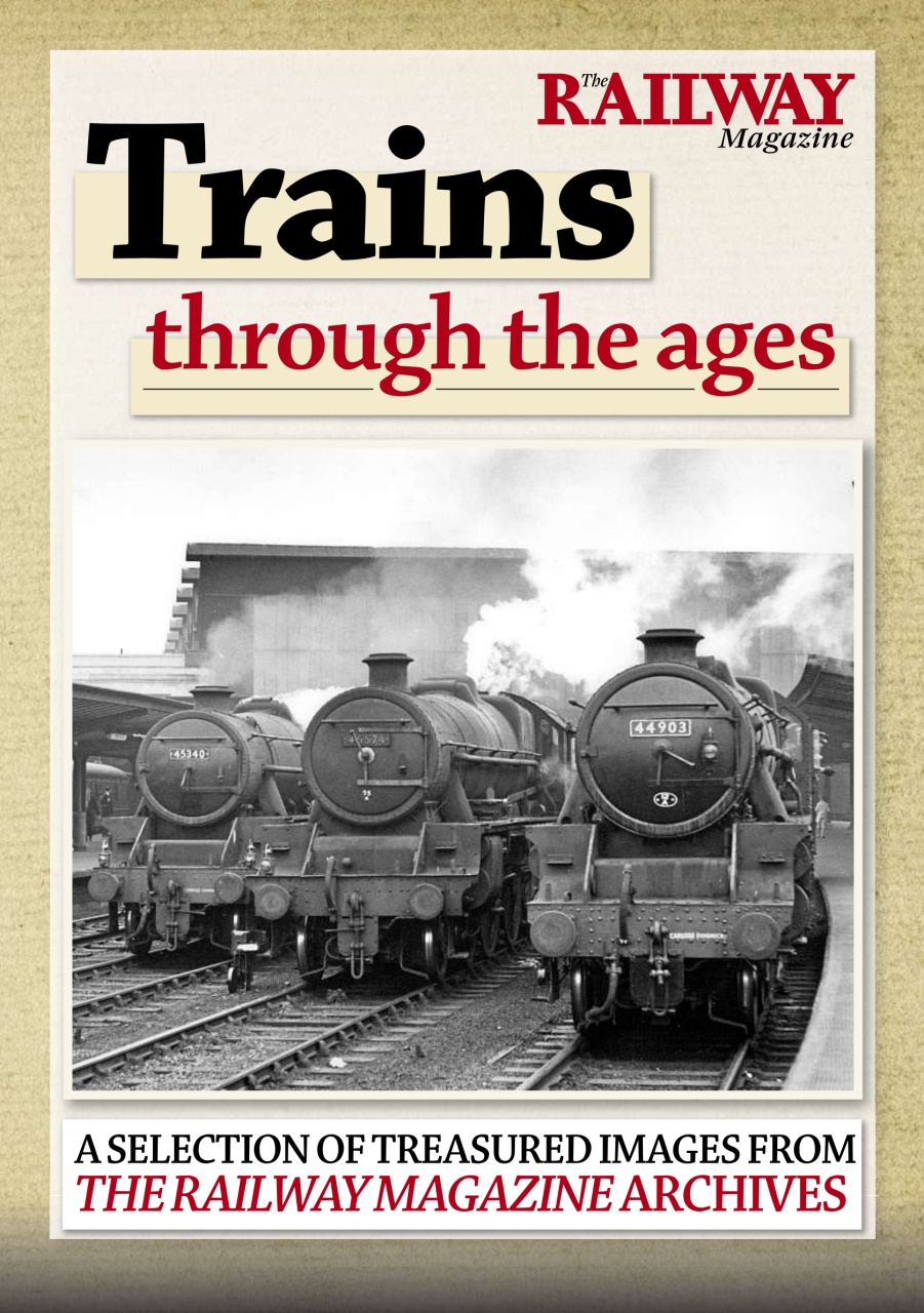 Railway Magazine - Trains through the ages 2 Special Issue