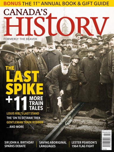 Canada's History Magazine - December14/January15 Back Issue