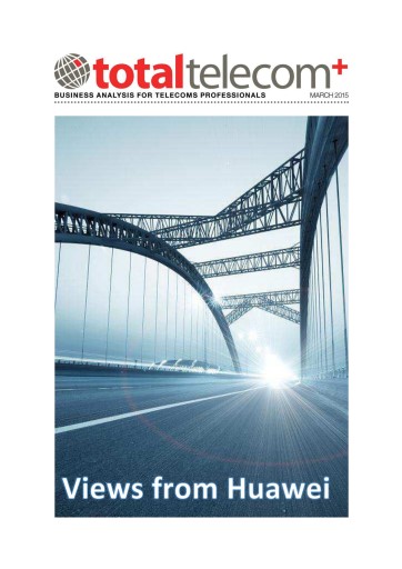 Total Telecom Magazine - Views from Huawei Special Issue
