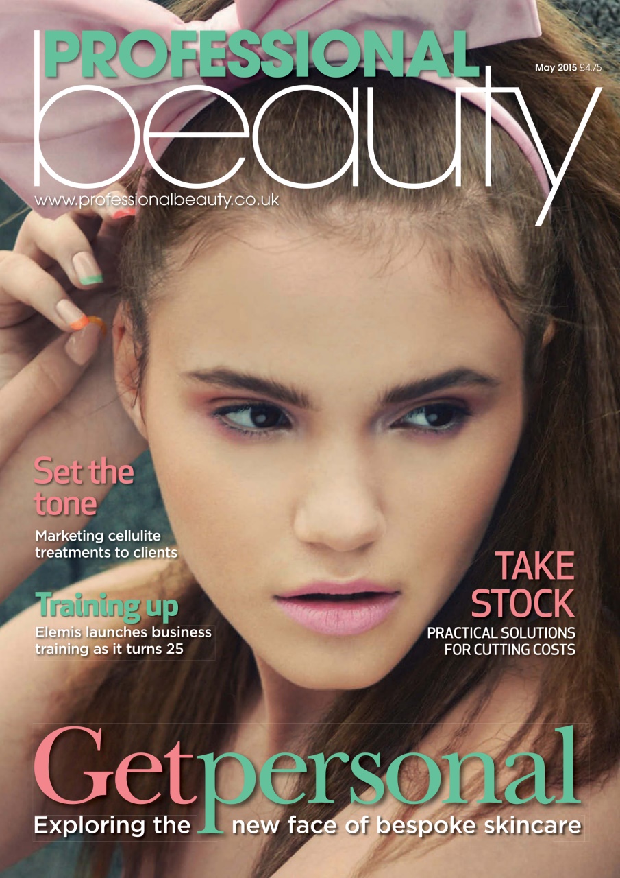 Professional Beauty Magazine - Professional Beauty May 2015 Back Issue